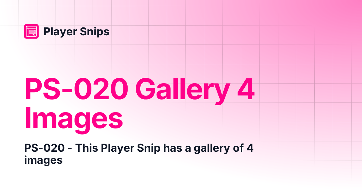 PS-020 Gallery 4 Images | Player Snips